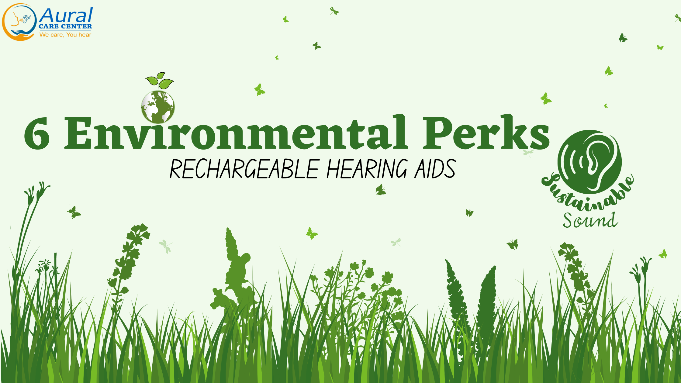 6 Green Perks of Rechargeable Hearing Aids-Sustainable Sound
