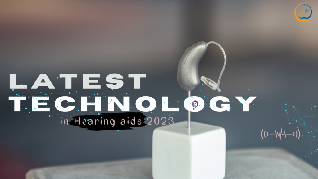 6 Marvelous New Technology in Hearing aids 2023 | Auralcare