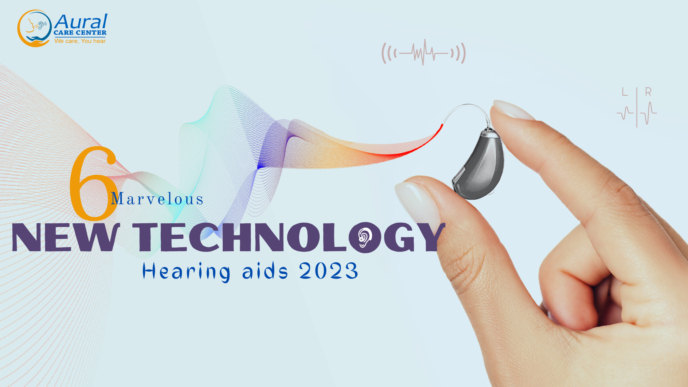 6 Marvelous New Technology in Hearing aids 2023 | Auralcare